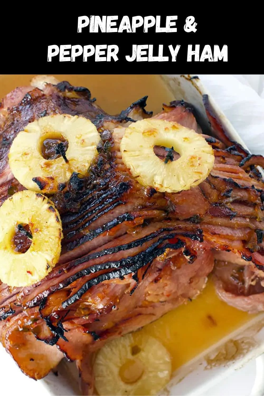 Baked Ham with Pineapple and Pepper Jelly Glaze